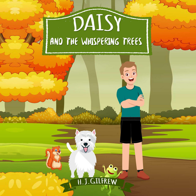 Daisy And The Whispering Trees: Read A Daisy Story By H J Gilfrew ...