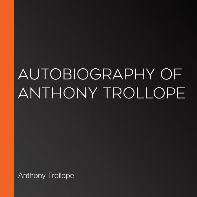 Autobiography of Anthony Trollope | Audiobook on Spotify