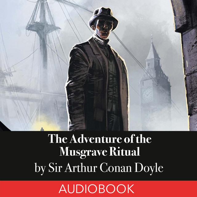 The Adventure of the Musgrave Ritual | Audiobook on Spotify