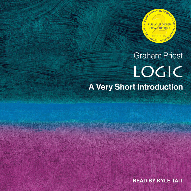 Logic: A Very Short Introduction, 2nd Edition | Audiobook on Spotify