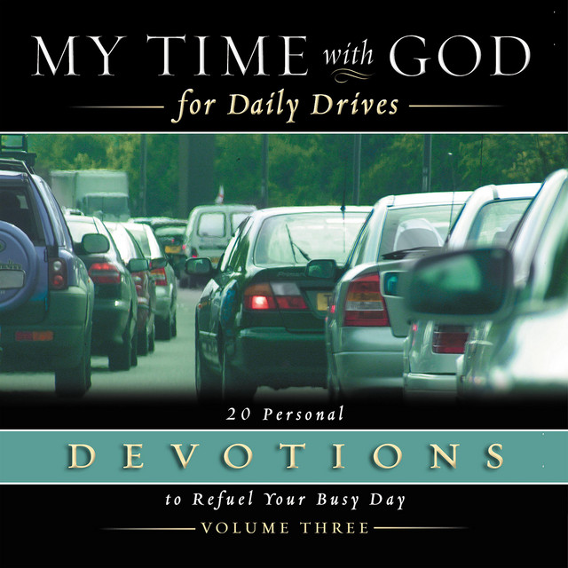 My Time with God for Daily Drives Audio Devotional: Vol. 3: 20 Personal ...