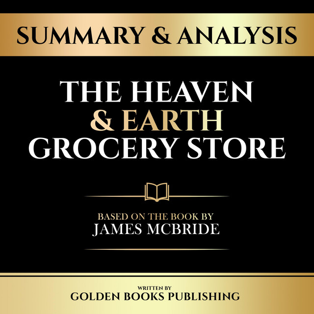 Summary & Analysis - The Heaven & Earth Grocery Store: Based On The ...