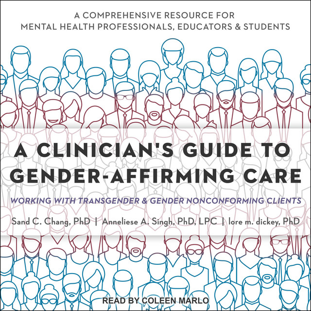 A Clinician's Guide to Gender-Affirming Care: Working with Transgender ...