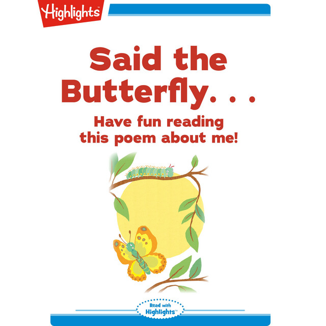Said the Butterfly...: Have Fun Reading This Poem About Me! | Audiobook ...