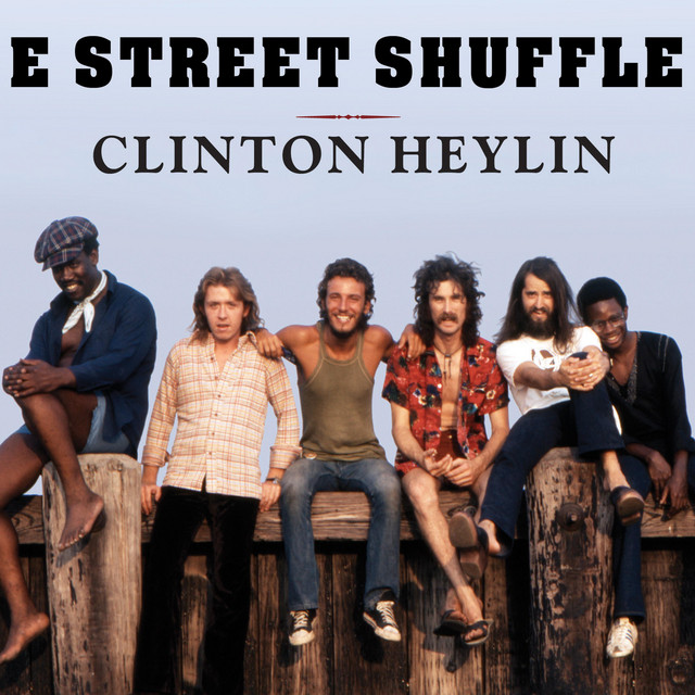 E Street Shuffle: The Glory Days of Bruce Springsteen and the E Street ...