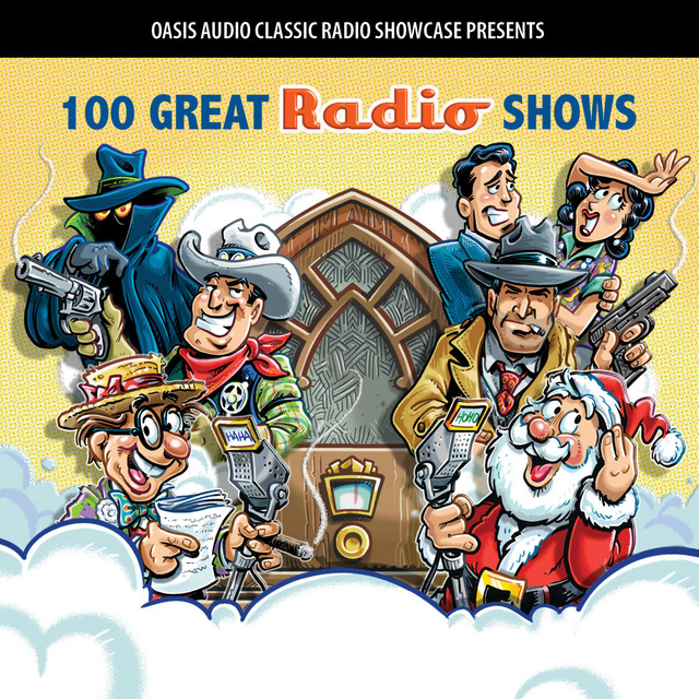 100 Great Radio Shows: Classic Shows from the Golden Era of Radio ...