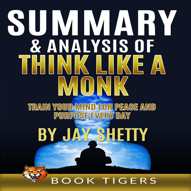 Summary and Analysis of Think Like a Monk: Train Your Mind for Peace ...