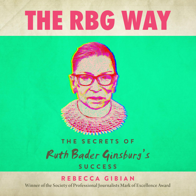 The RBG Way: The Secrets of Ruth Bader Ginsburg's Success | Audiobook ...