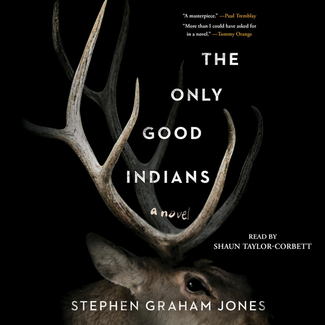 The Only Good Indians | Audiobook on Spotify