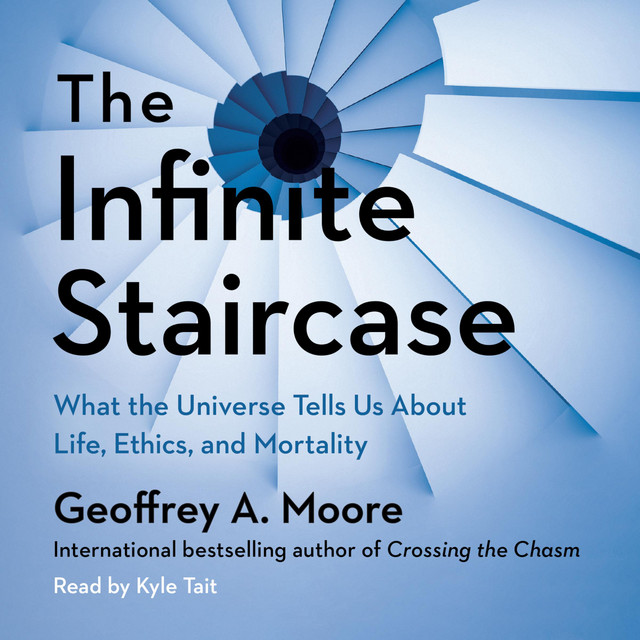 The Infinite Staircase: What the Universe Tells Us About Life, Ethics ...