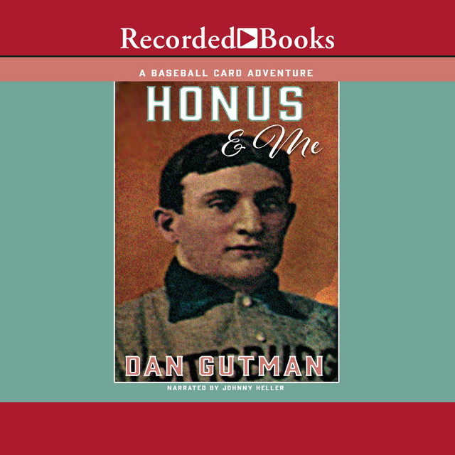 Honus and Me: A Baseball Card Adventure | Audiobook on Spotify