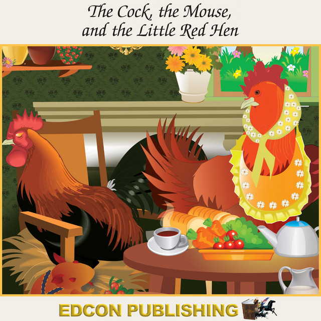 The Cock, the Mouse, and the Little Red Hen | Audiobook on Spotify