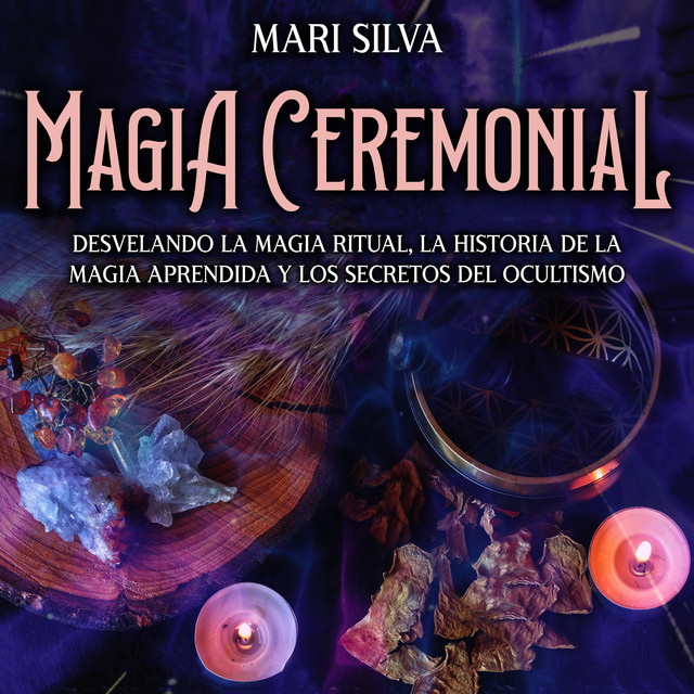 Magia Ceremonial: Desvelando la magia ritual, la historia de la magia ...