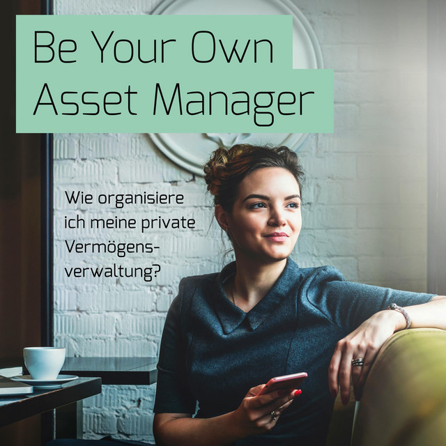 Be Your Own Asset Manager: Wie organisiere ich meine private ...