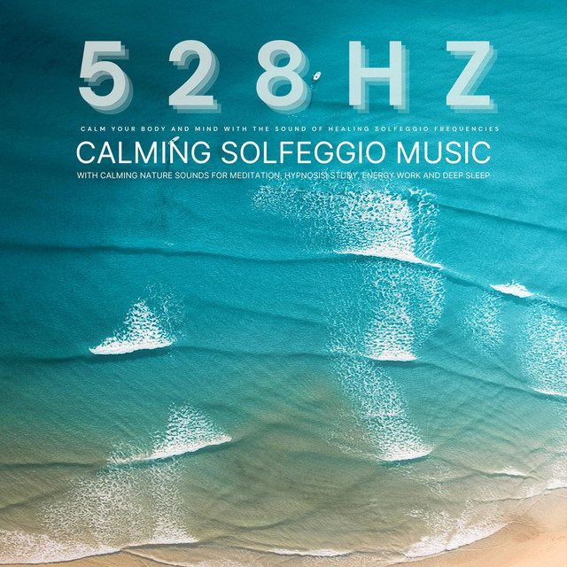 528 Hz - Calm Your Body and Mind with the Sound of Healing Solfeggio ...