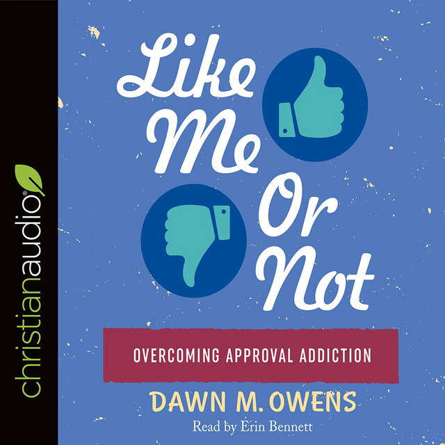 Like Me or Not: Overcoming Approval Addiction | Audiobook on Spotify