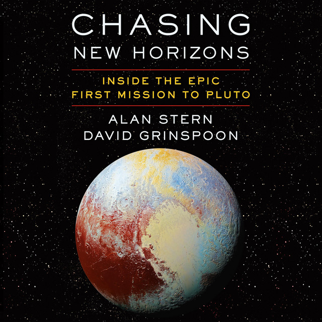 Chasing New Horizons: Inside the Epic First Mission to Pluto ...