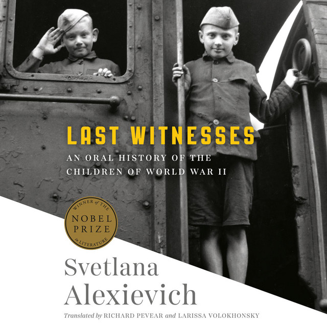Last Witnesses: An Oral History of the Children of World War II ...
