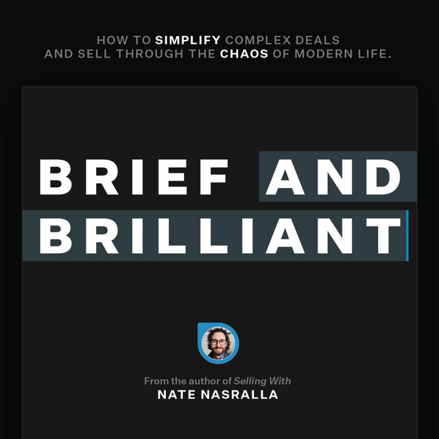 Brief & Brilliant: How to simplify complex deals and sell through the ...
