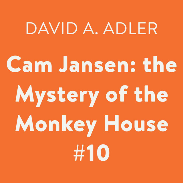 The Mystery of the Monkey House: Cam Jansen, Book 10 | Audiobook on Spotify
