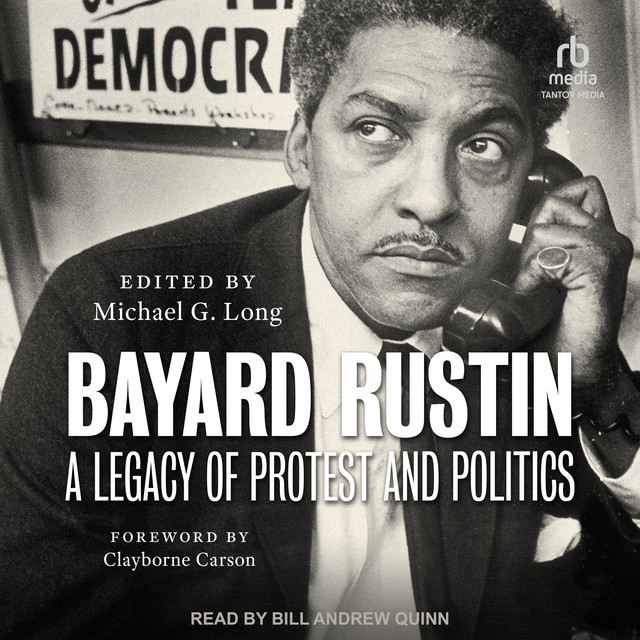 Bayard Rustin: A Legacy of Protest and Politics | Audiobook on Spotify