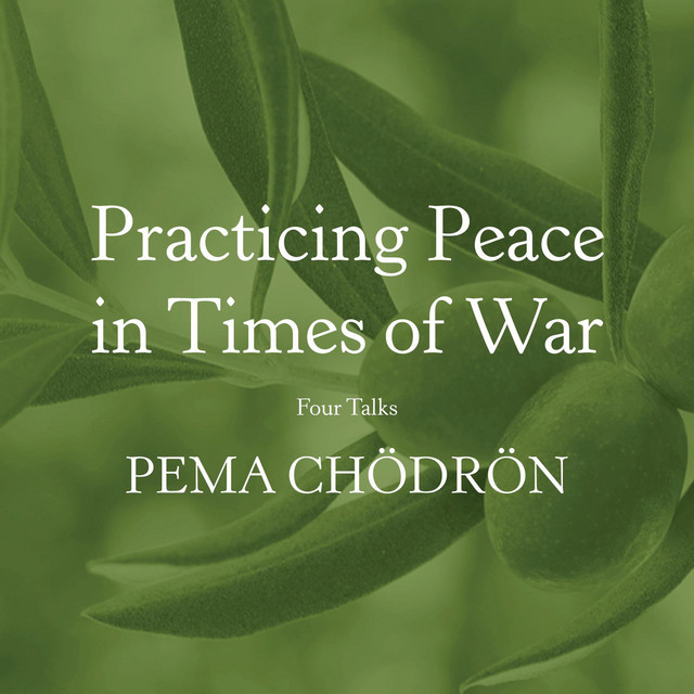 Practicing Peace in Times of War: Four Talks | Audiobook on Spotify