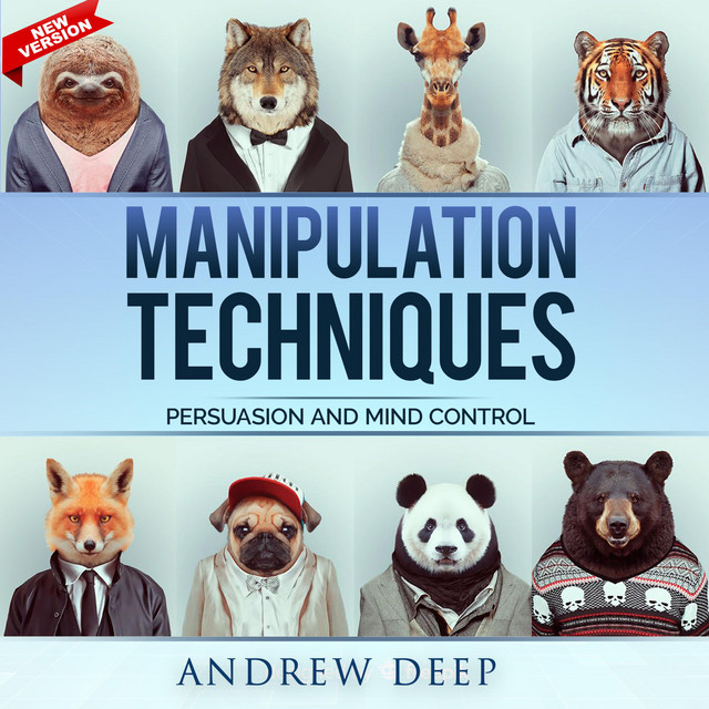 Manipulation Techniques: Persuasion and Mind Control. New Edition ...