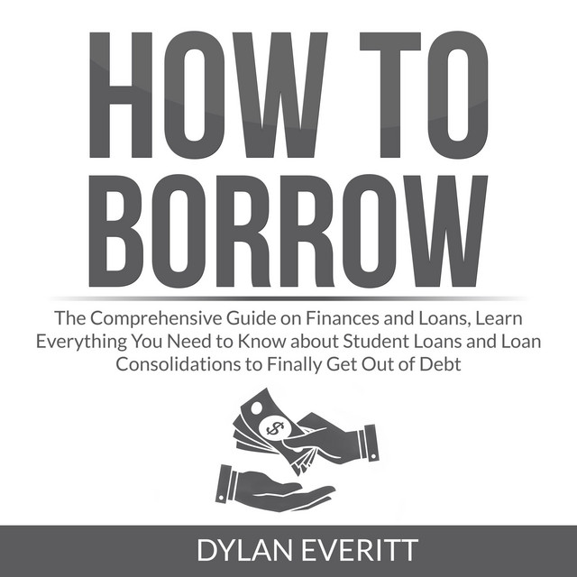 How to Borrow: The Comprehensive Guide on Finances and Loans, Learn ...