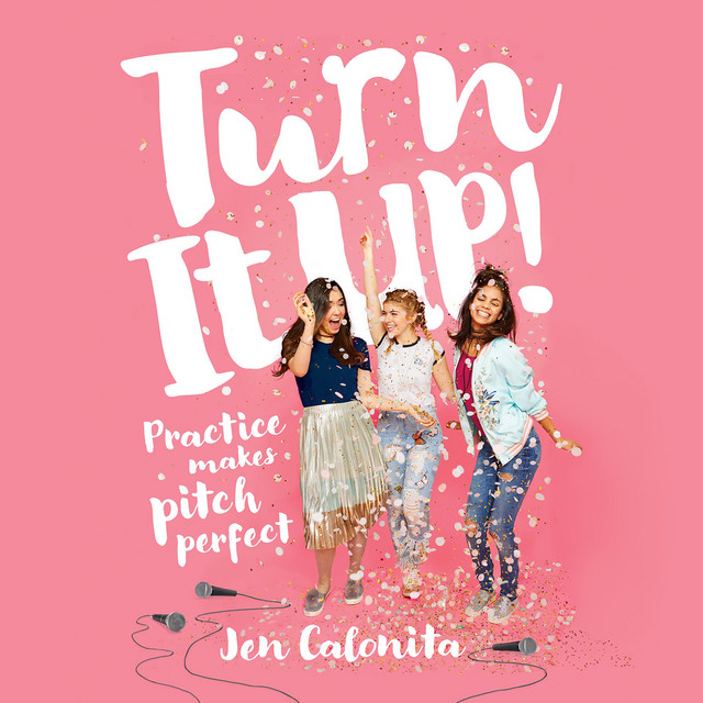Turn It Up!: Practice Makes Pitch Perfect | Audiobook on Spotify