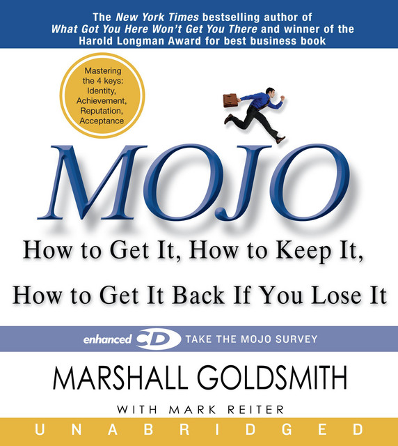 Mojo: How to Get It, How to Keep It, How to Get It Back if You Lose It ...
