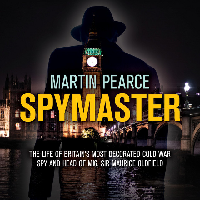 Spymaster: The Life of Britain’s Most Decorated Cold War Spy ...