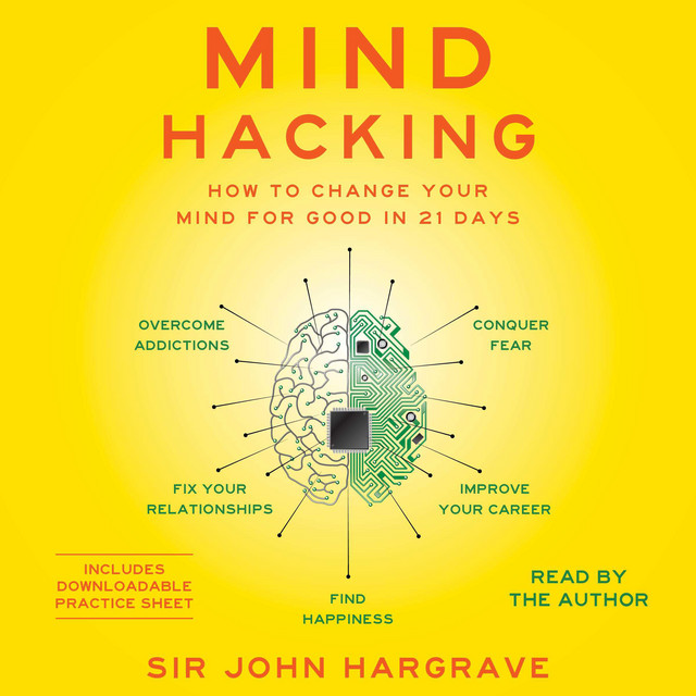 Mind Hacking: How to Change Your Mind for Good in 21 Days | Audiobook ...