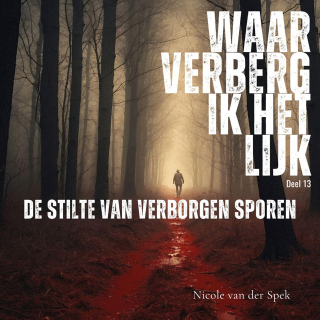 De stilte van verborgen sporen: Waar verberg ik het lijk? | Audiobook ...