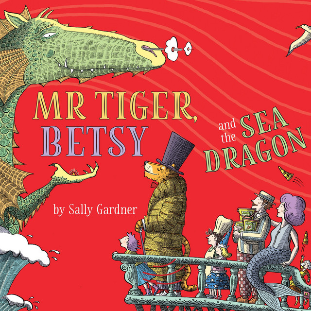 Mr Tiger, Betsy and the Sea Dragon | Audiobook on Spotify
