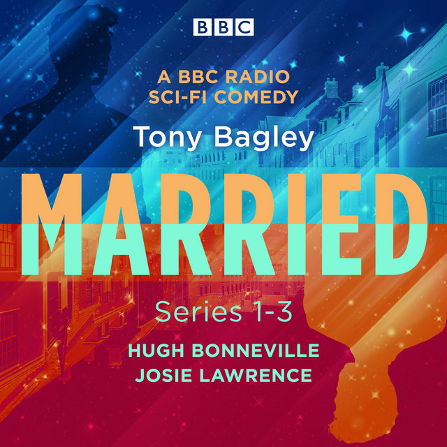 Married: A BBC Radio Sci-Fi Comedy: Series 1-3 | Audiobook on Spotify