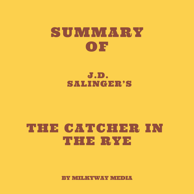 Summary of J.D. Salinger’s The Catcher in the Rye | Audiobook on Spotify