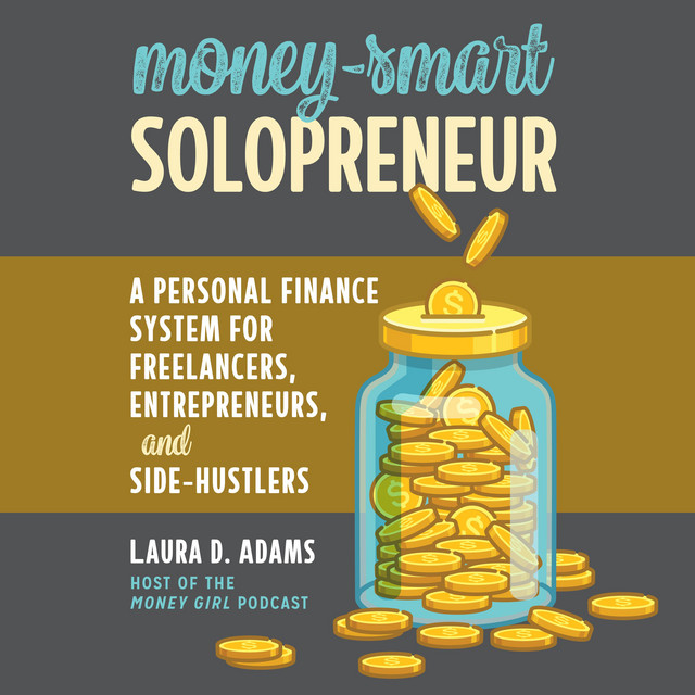 Money-Smart Solopreneur: A Personal Finance System for Freelancers ...
