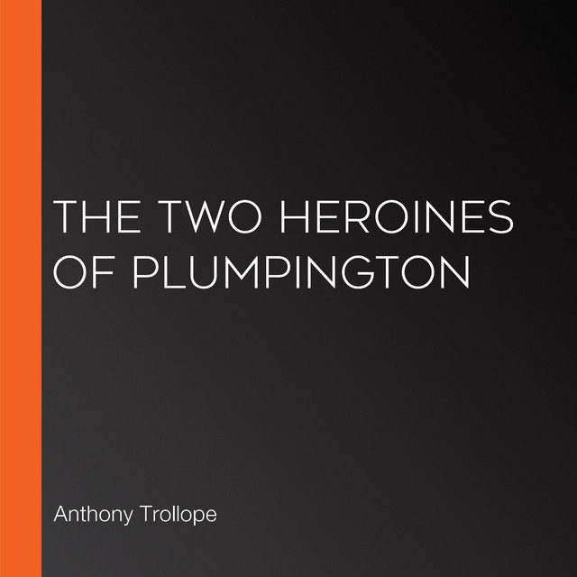 The Two Heroines of Plumpington | Audiobook on Spotify