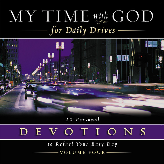 My Time with God for Daily Drives Audio Devotional: Vol. 4: 20 Personal ...