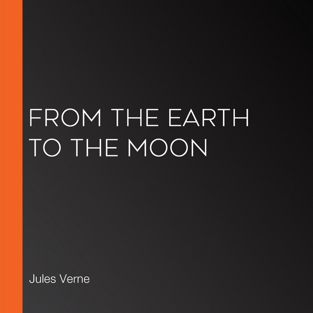 From the Earth to the Moon | Audiobook on Spotify