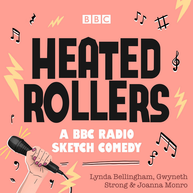 Heated Rollers: A BBC Radio Comedy show | Audiobook on Spotify