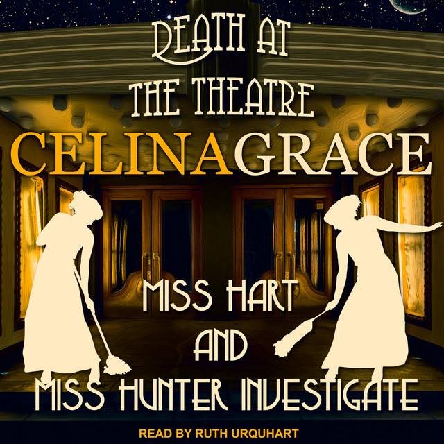 Death at the Theatre: Miss Hart and Miss Hunter Investigate, Book 2 ...