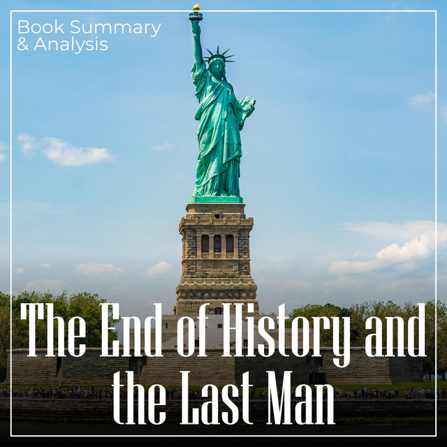 The End of History and the Last Man: Book Summary & Analysis ...