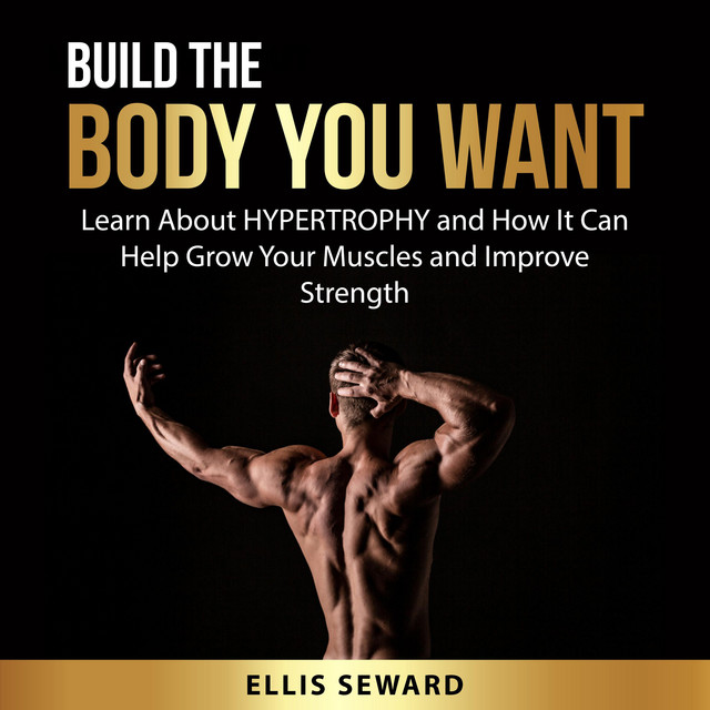 Build the Body You Want | Audiobook on Spotify