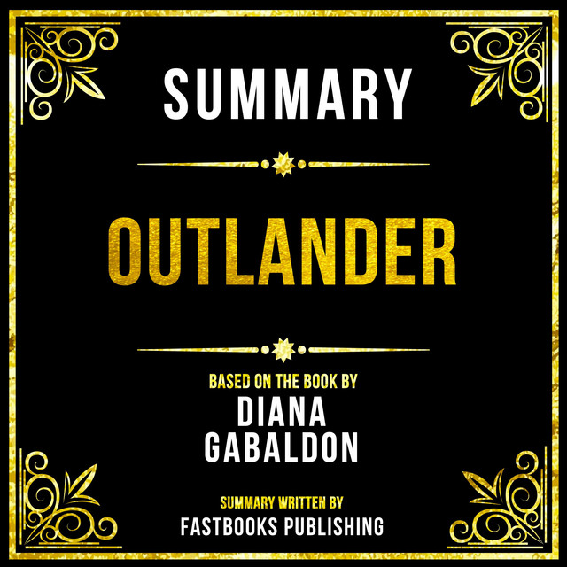 Summary - Outlander: Based On The Book By Diana Gabaldon | Audiobook on ...