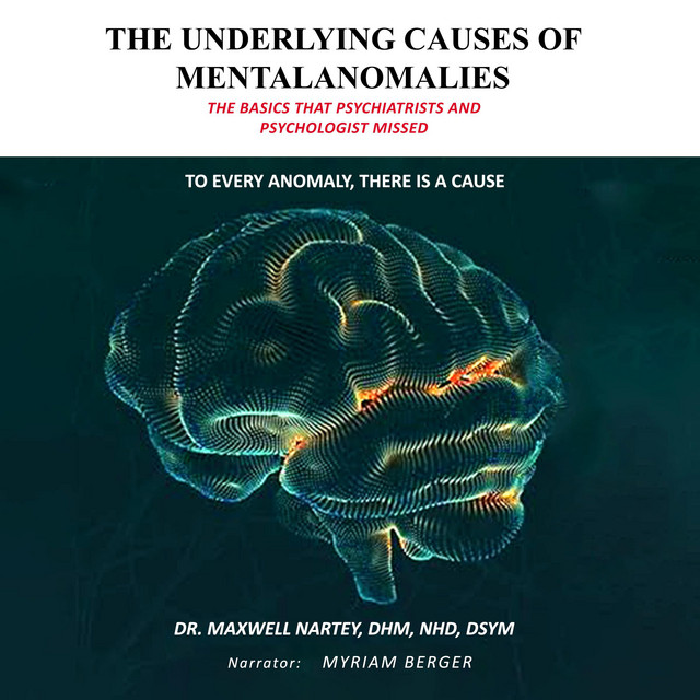 THE UNDERLYING CAUSES OF MENTAL ANOMALIES: The Basics that ...