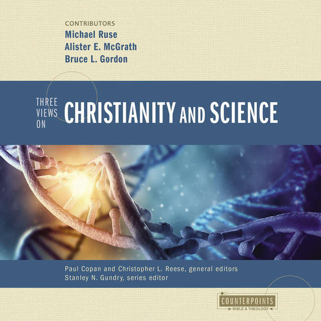 Three Views on Christianity and Science | Audiobook on Spotify