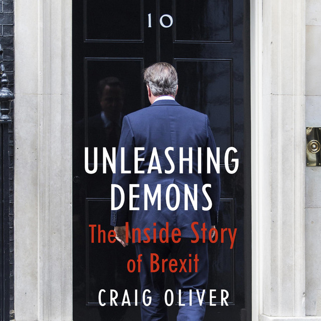 Unleashing Demons: The Inside Story of Brexit | Audiobook on Spotify