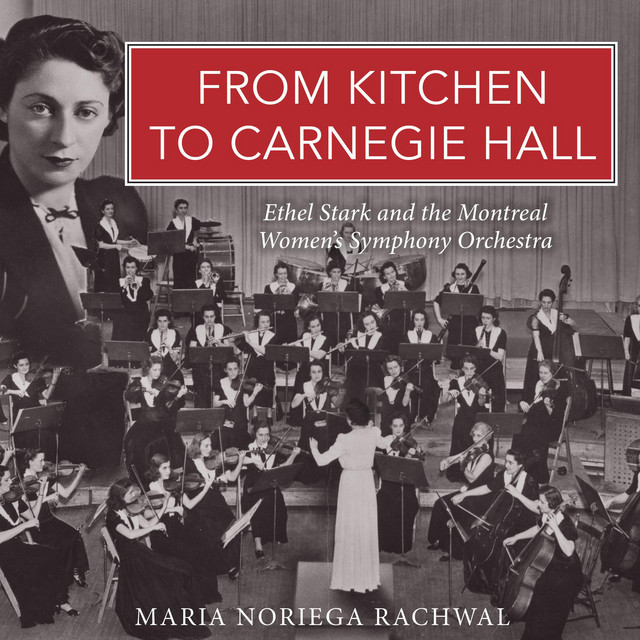From Kitchen to Carnegie Hall: Ethel Stark and the Montreal Women’s ...
