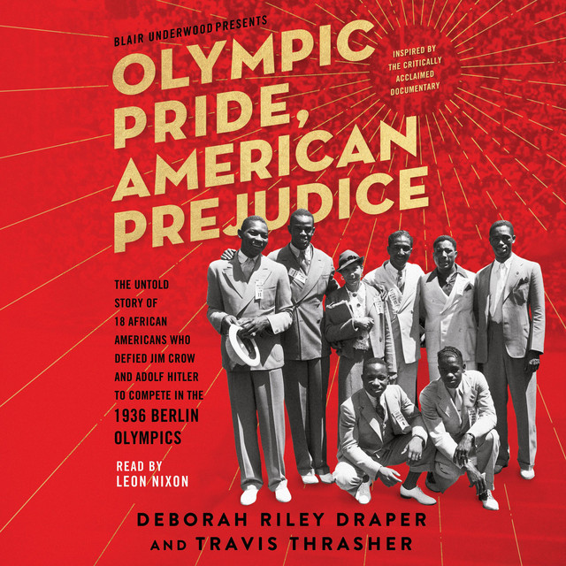 Olympic Pride, American Prejudice: The Untold Story of 18 African ...